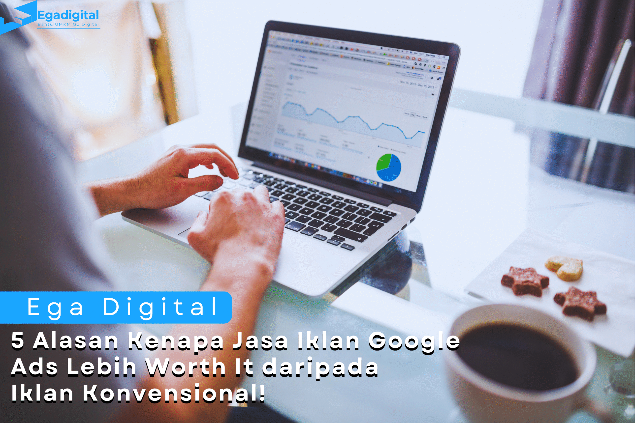 Jasa Iklan Google Ads: 5 Alasan Ini Lebih Worth It daripada Iklan ...
